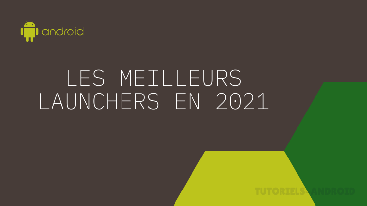 Les 5 meilleurs Launchers pour améliorer l'interface de son Android ...